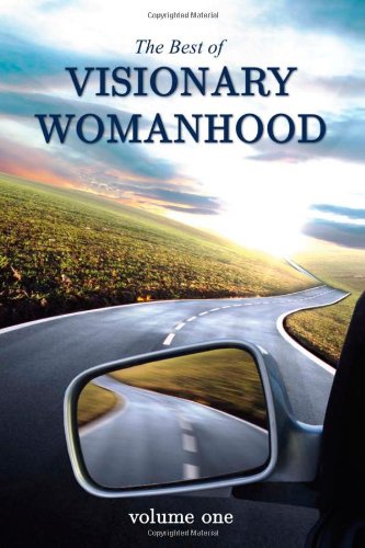 The Best of Visionary Womanhood: Volume One (Volume 1): Klejwa, Natalie ...
