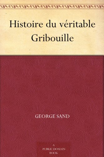 Histoire du véritable Gribouille (French Edition) eBook: Sand, George ...