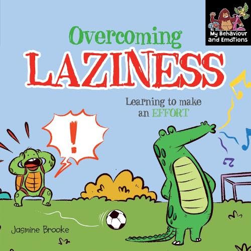 Overcoming Laziness and Learning to Make an Effort (My Behaviour and ...
