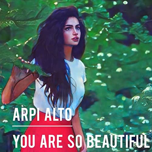 You Are so Beautiful by Arpi Alto on Amazon Music - Amazon.com