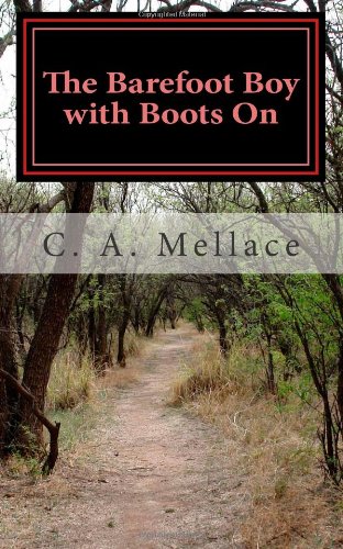 The Barefoot Boy with Boots On: Mellace, C. A.: 9781482302448: Amazon ...