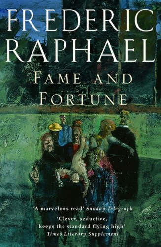 Fame and Fortune: Frederic Raphael: 9781906217570: Amazon.com: Books