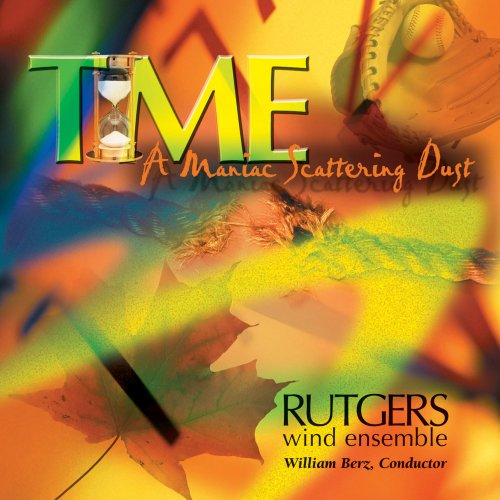 Rutgers Wind Ensemble, Eric Moe, Adam Gorb, Eric Whitacre, Brian ...
