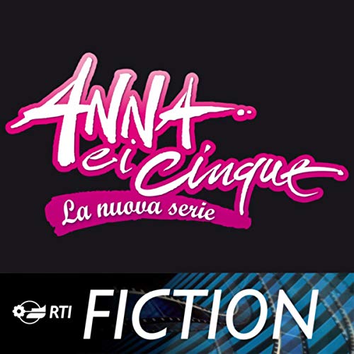 Play Anna e i cinque - la nuova serie (Colonna sonora originale della ...