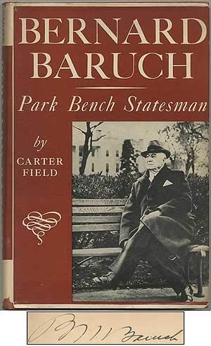 Bernard Baruch: Park Bench Statesman: FIELD, Carter: 9781125654392 ...