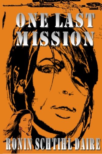 One Last Mission (Josef and Blair Series): Daire, Ronin Schtihl ...