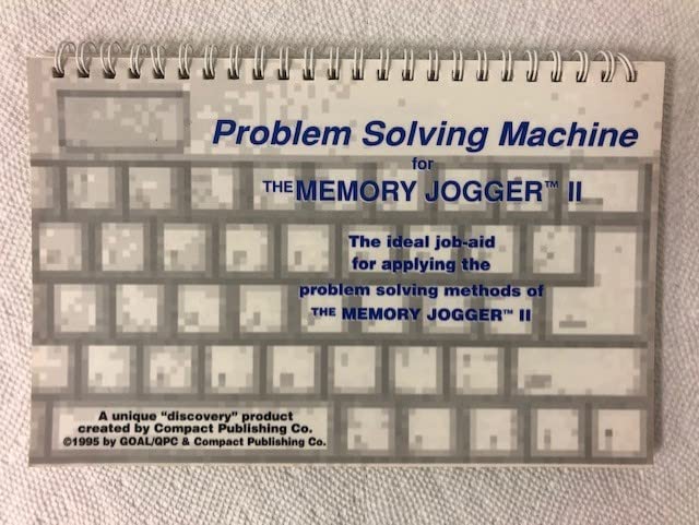 Problem Solving Machine for The Memory Jogger II: The Ideal Job Aid for ...