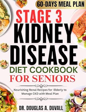 Amazon.com: STAGE 3 KIDNEY DISEASE DIET COOKBOOK FOR SENIORS ...