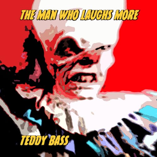 Écouter The Man Who Laughs More par Teddy Bass sur Amazon Music Unlimited