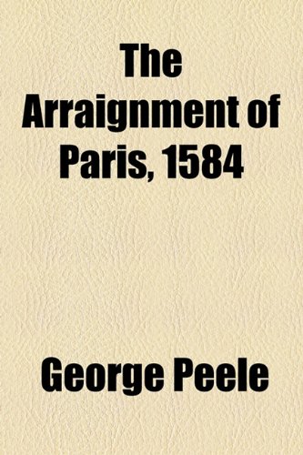 Buy The Arraignment of Paris, 1584 Book Online at Low Prices in India ...