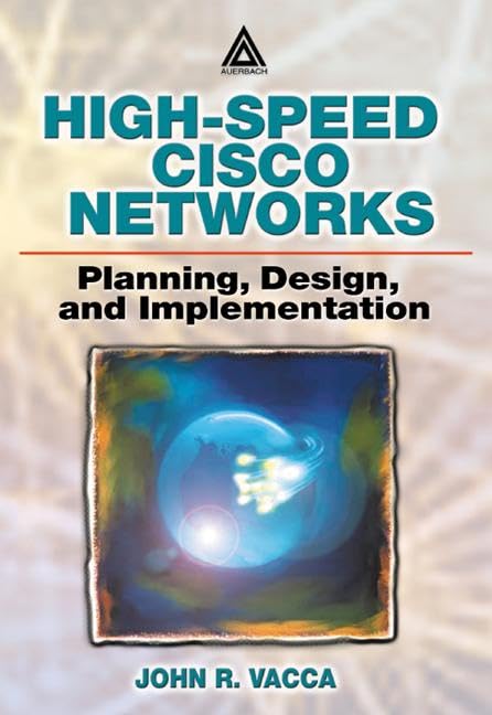 High Speed Cisco Networks Planning Design And Implementation 9780849308215 Computer Science