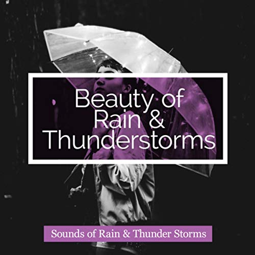 Amazon.co.jp: Beauty of Rain & Thunderstorms : Sounds Of Rain & Thunder ...