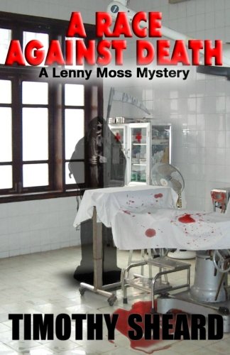 A Race Against Death: A Lenny Moss Mystery: Sheard, Timothy ...