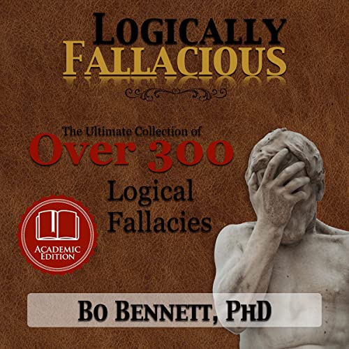 Amazon.com: Logically Fallacious: The Ultimate Collection of Over 300 Logical Fallacies ...