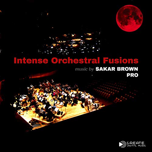 Amazon.com: Intense Orchestral Fusions : Sakar Brown, PRO The ...