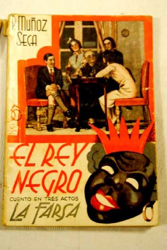 EL REY NEGRO CUENTO EN TRES ACTOS DIVIDIDO EN NUEVE CUADROS : MUÑOZ ...
