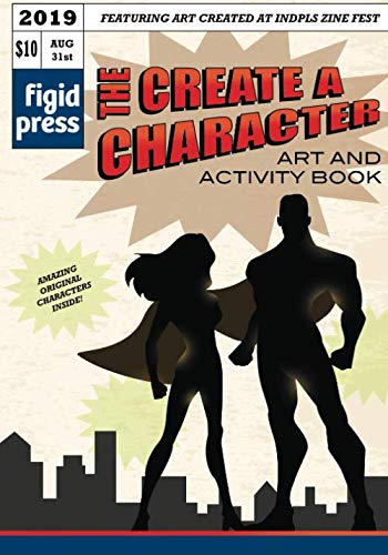 The Create a Character Art and Activity Book: Featuring art created at ...