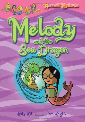 Mermaid Mysteries: Melody and the Sea Dragon (Book 4): Kit, Katy ...