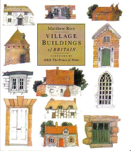 By Matthew Rice - Village Buildings Of Britain Handbook: Amazon.co.uk ...