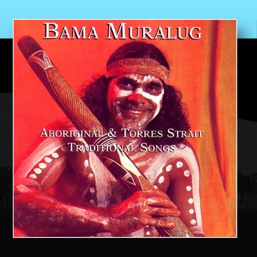 Bama Muralug: Aboriginal And Torres Strait Traditional Songs: Amazon.es ...