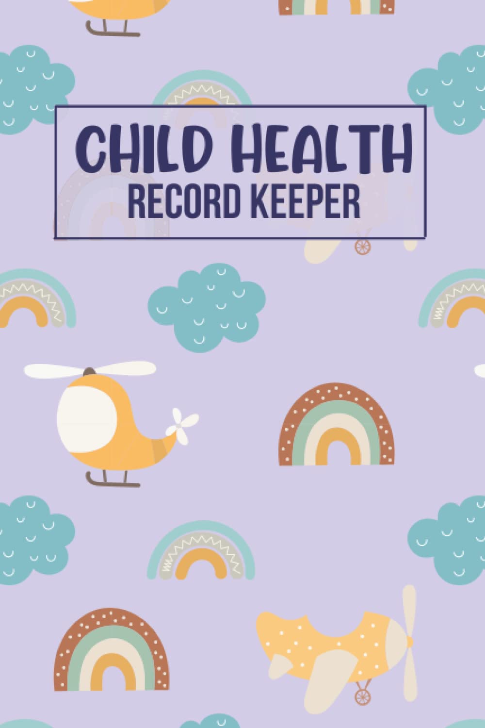 Child Health Record Keeper: Health Log Book For Babies & Children With ...