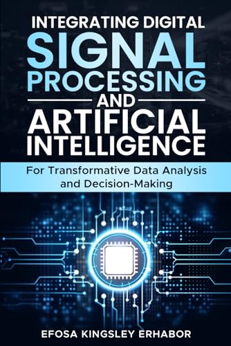 Snapklik.com : Integrating Digital Signal Processing And Artificial Intelligence: For ...