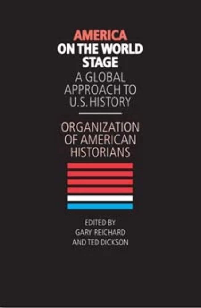 America on the World Stage: A Global Approach to U.S. History ...