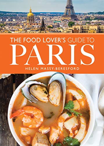 Amazon.com: The Food Lover's Guide to Paris (City Guides) eBook : Massy ...