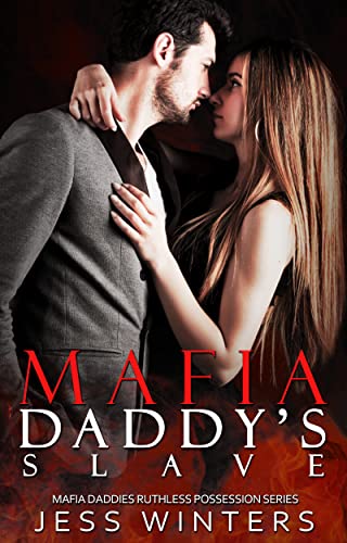 Mafia Daddy's Slave: An Age Gap Small Town Mafia Romance (Mafia Daddies Ruthless Possession Book ...