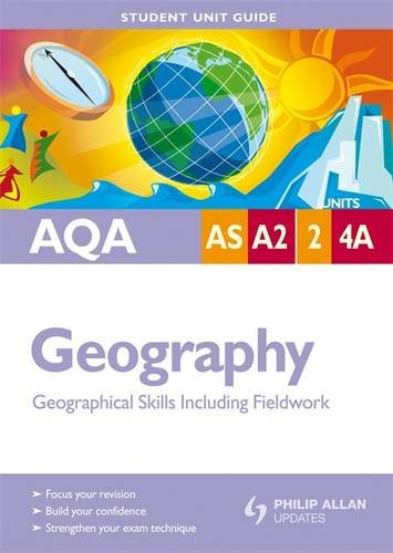 AQA AS/A2 Geography Student Unit Guide: Units 2 and 4a Geographical ...