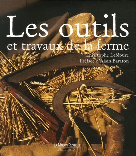 Amazon.fr - Les outils et travaux de la ferme - Lefébure, Christophe ...