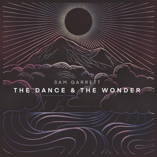 Amazon.com: The Dance & the Wonder : Sam Garrett: Digital Music