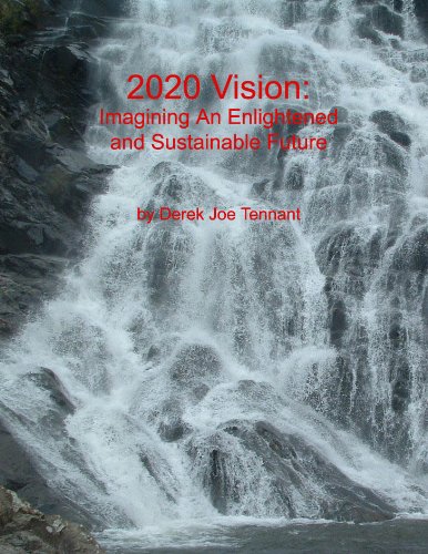 2020 Vision: Imagining An Enlightened and Sustainable Future - Kindle ...