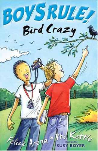 Bird Crazy (Boy's Rule!): Felice Arena, Phil Kettle: 9781846800566 ...