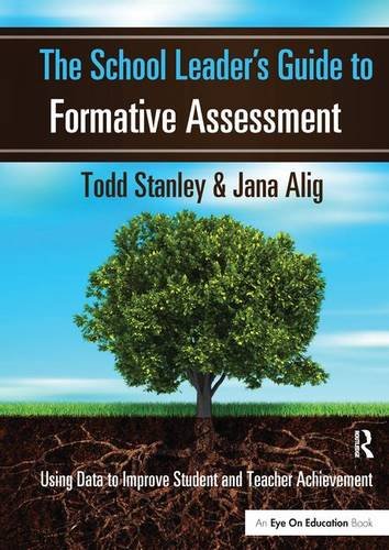 The School Leader's Guide to Formative Assessment: Using Data to ...