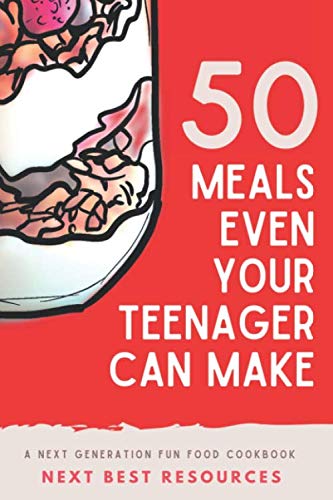 Amazon.com: 50 Meals Even Your Teenager Can Make: A NEXT Generation Fun ...