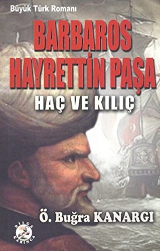 Amazon.com: Barbaros Hayrettin Pasa - Hac ve Kilic: 9786055642396: Ömer Bugra Kanargi: Books