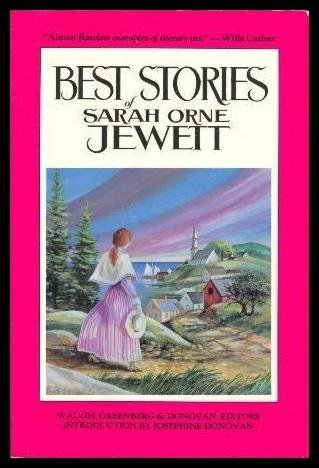 Best Stories of Sarah Orne Jewett: Jewett, Sarah Orne: 9780912769332 ...