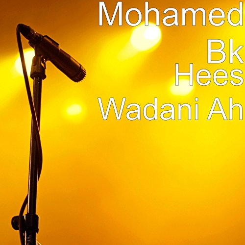 Hees Wadani Ah by Mohamed Bk on Amazon Music - Amazon.com