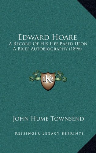Buy Edward Hoare: A Record of His Life Based Upon a Brief Autobiography ...