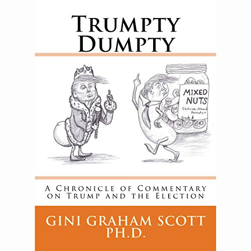 Amazon.co.jp: Trumpty Dumpty: A Chronicle of Commentary on Trump and ...