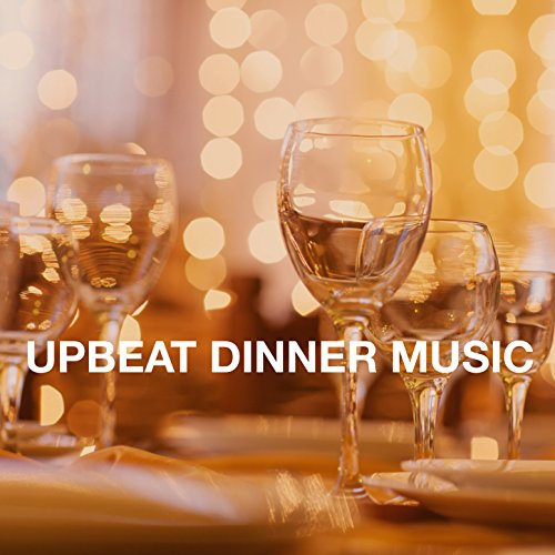 Play Upbeat Dinner Music by VARIOUS ARTISTS on Amazon Music