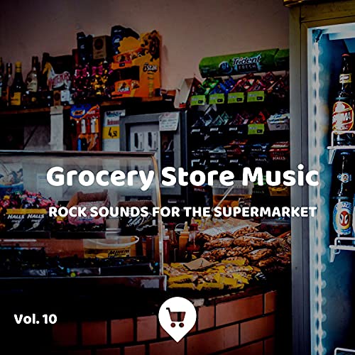 Play Grocery Store Music Vol. 10 (Rock Sounds for The Supermarket) by ...