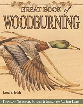Great Book of Woodburning: Pyrography Techniques, Patterns and Projects ...