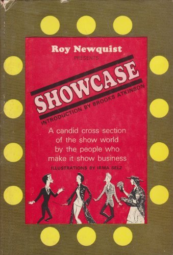 Showcase. Introd. by Brooks Atkinson. Illus. by Irma Selz: Roy Newquist ...