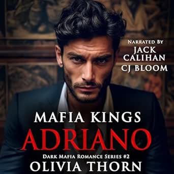 Mafia Kings: Adriano: Dark Mafia Romance Series, Book 2 (Audible Audio Edition): Olivia Thorn ...
