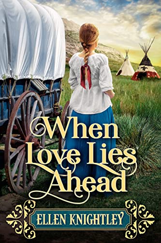 When Love Lies Ahead: A Historical Western Romance Novel - Kindle ...
