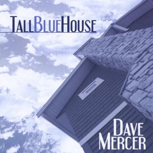 Amazon.com: Tall Blue House : Dave Mercer: Digital Music