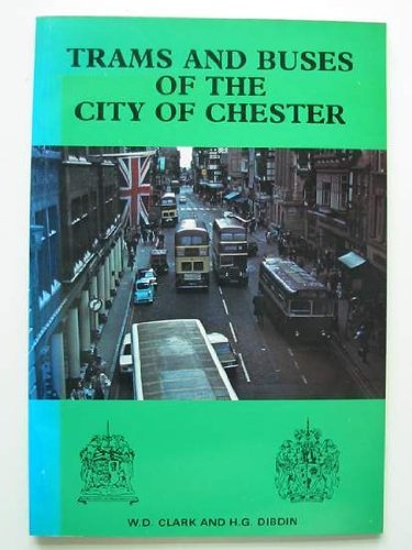 TRAMS AND BUSES OF THE CITY OF CHESTER: Amazon.co.uk: WDClark HG Dibdin ...