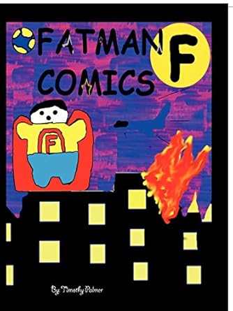 Fatman Comics: Palmer, Timothy: 9781426964589: Amazon.com: Books